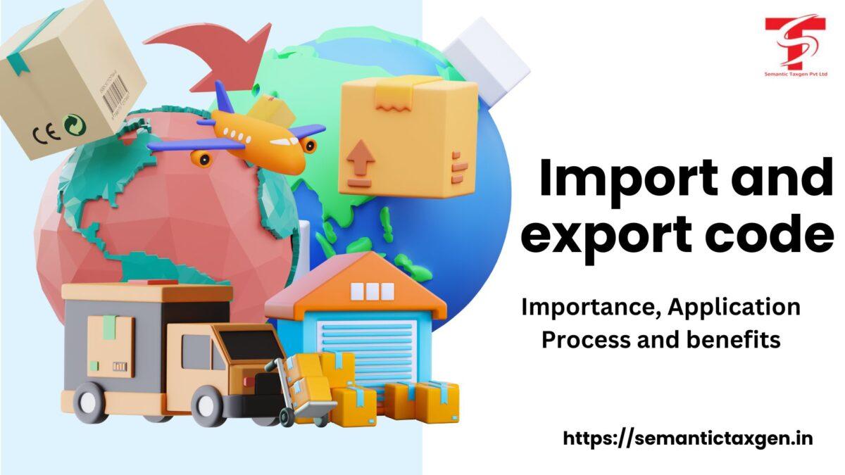 Understanding The Import Export Code (IEC): Importance, Application Process, And Benefits ...